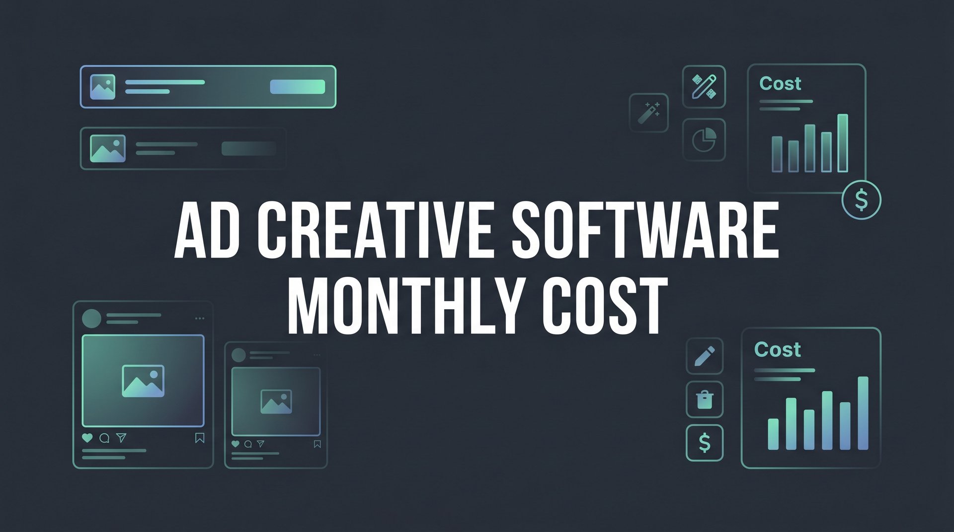 Ad Creative Software Monthly Cost: 2026 Full… | AdStellar
