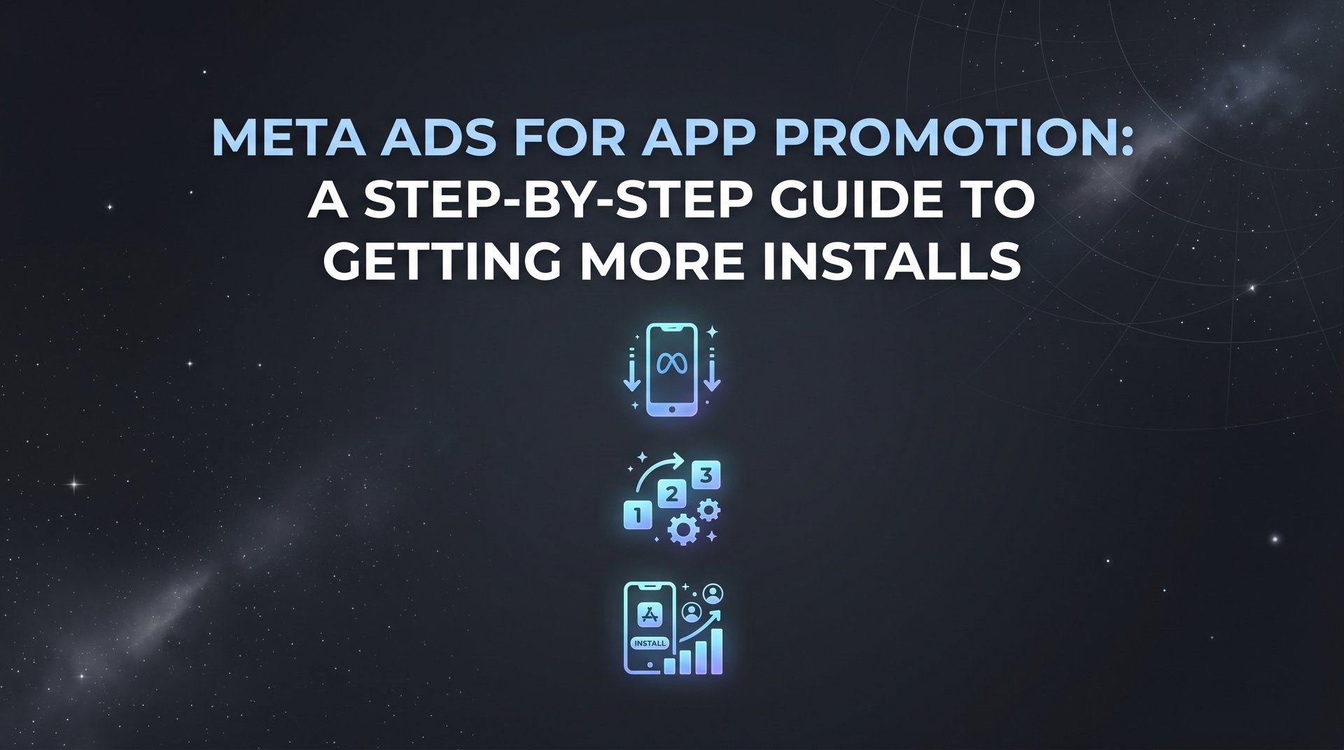 Meta Ads For App Promotion: Step-by-Step… | AdStellar